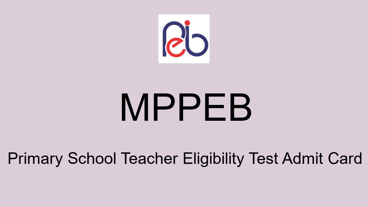 MPPEB Primary School TET Admit Card 2022 -Hall Ticket Download
