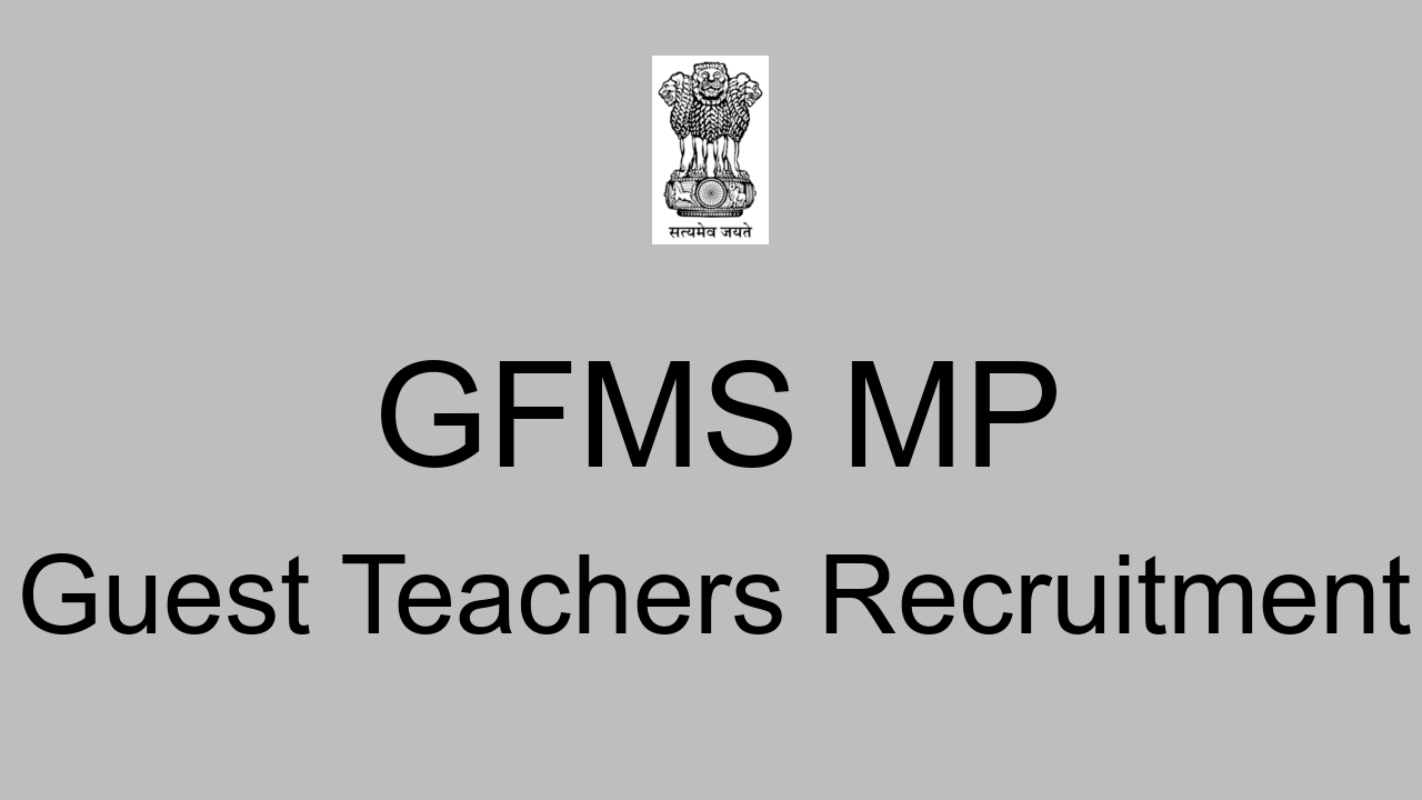 GFMS MP Guest Teacher Recruitment 2022 -Apply Online for 41021 Posts