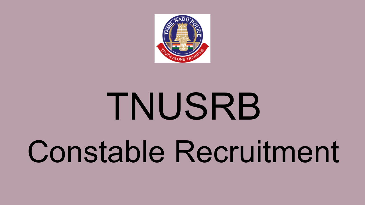 TNUSRB Constable Recruitment 2022 – Apply Online for 3000 Vacancy