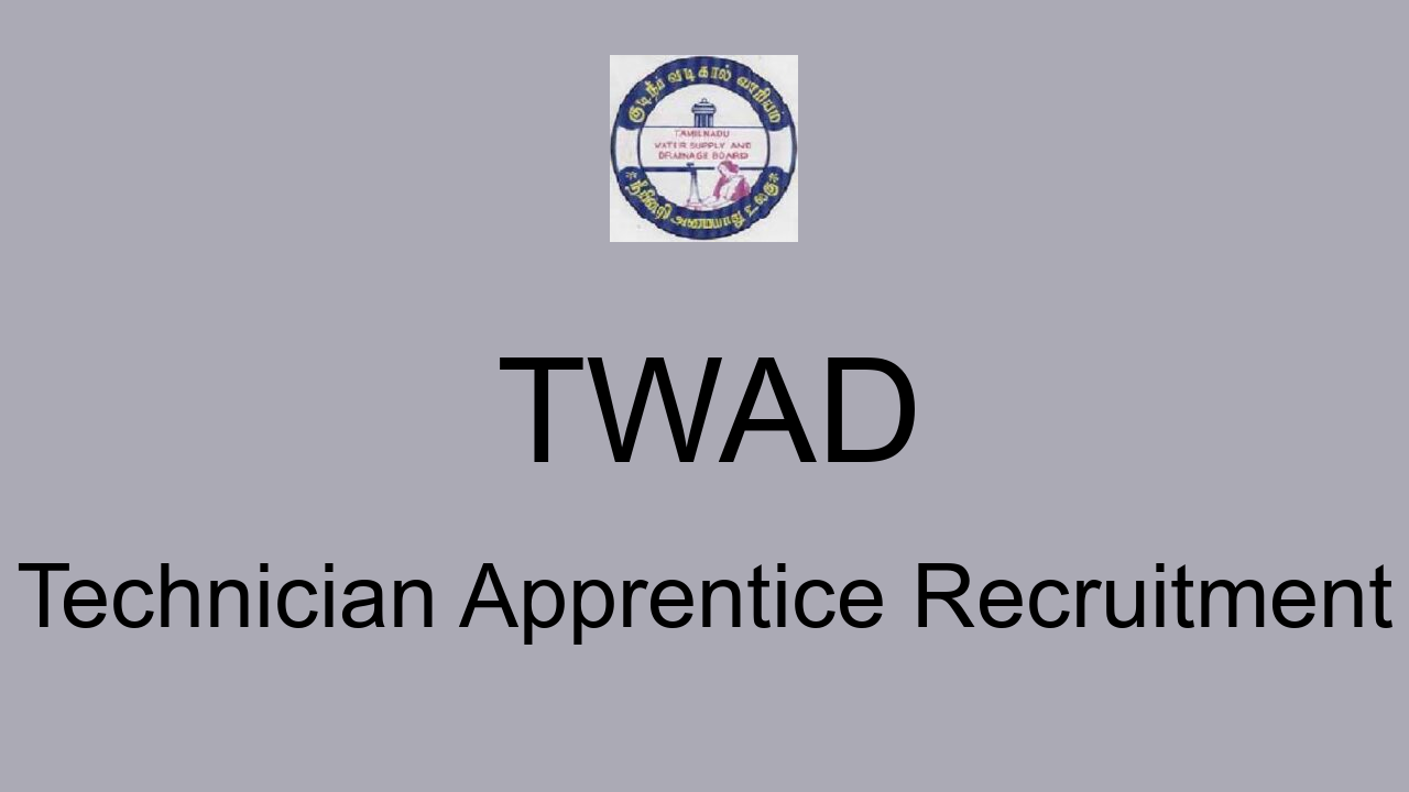 TWAD Technician Apprentice Recruitment 2022-Apply Online for 111 Posts