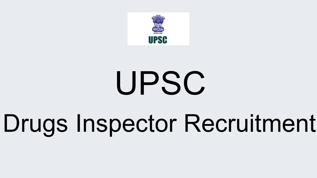 UPSC Drug Inspector Recruitment 2022 - Apply Online for 161 Posts