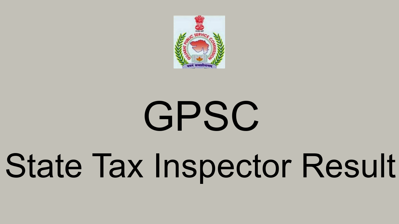 GPSC State Tax Inspector Result 2021: Cut Off Marks, Merit List
