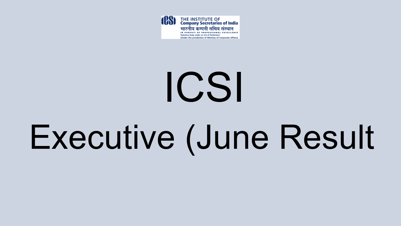 ICSI Executive Result 2022: Cut Off Marks, Merit List