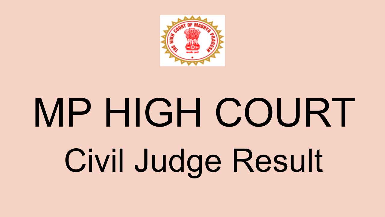 MP High Court Civil Judge Result 2022: Cut Off Marks, Merit List MP High Court Civil Judge Result 2022: Cut Off Marks, Merit List