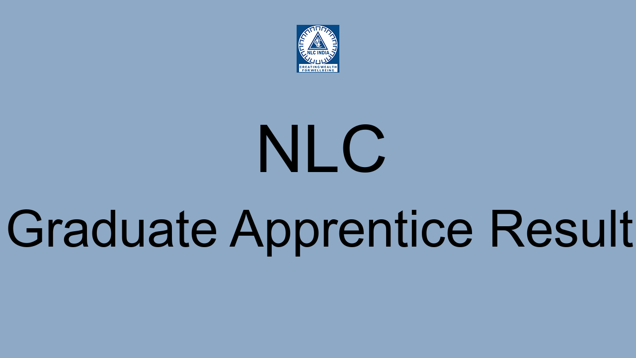 NCL Graduate Apprentice Result 2021: Cut Off Marks, Merit List